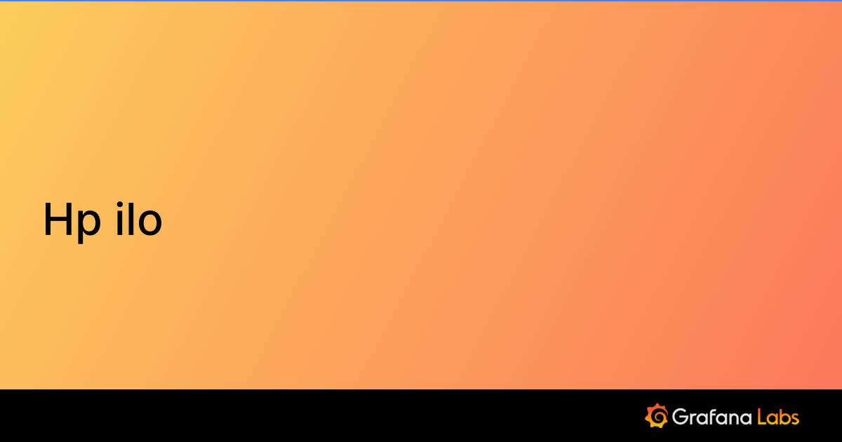 Hp ilo | Grafana Labs